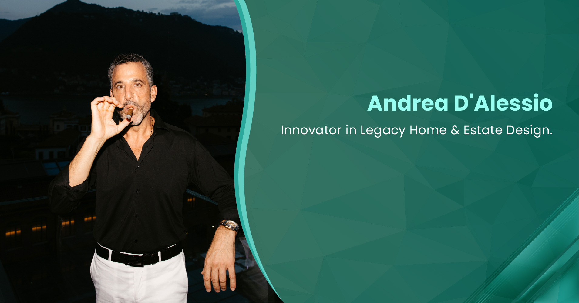 Andrea D'Alessio: Pioneering Luxury Real Estate & Design